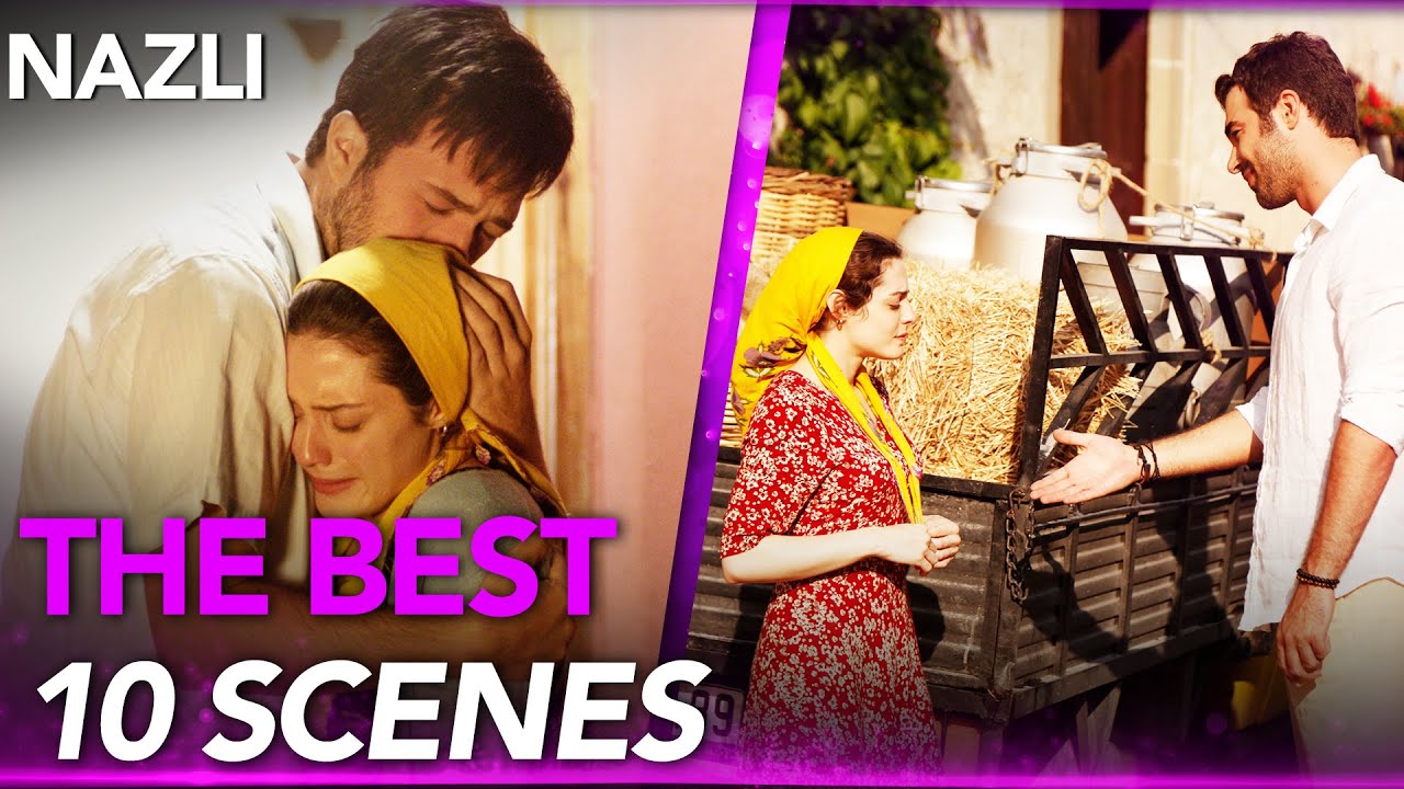 The Best 10 Scenes of Nazlı - YouTube