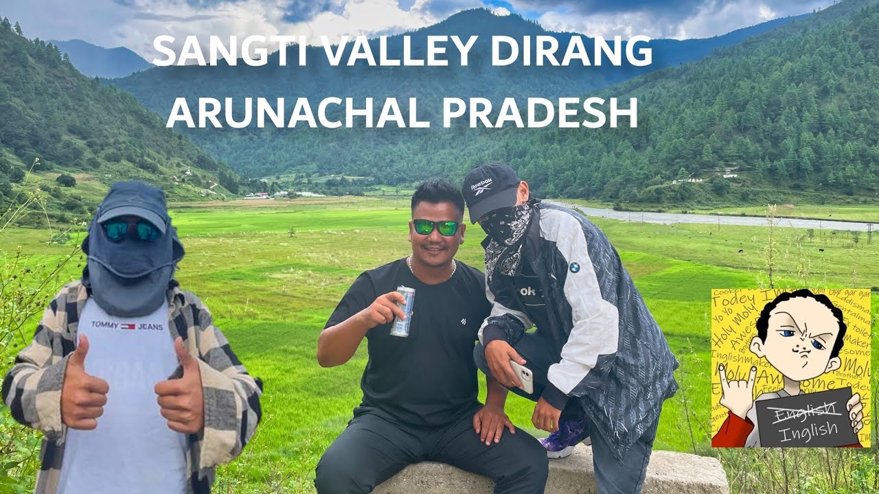 Beautiful Sangti Valley Dirang Arunachal Pradesh @InglishMaker - YouTube