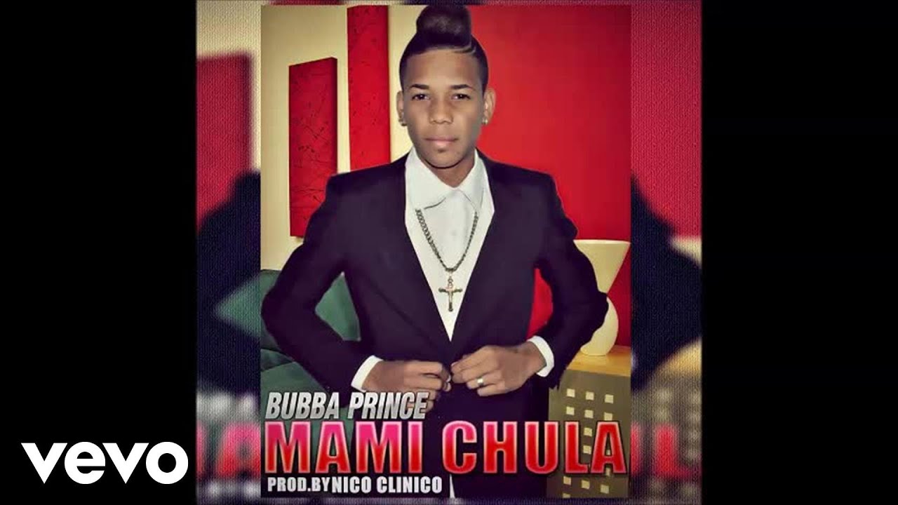 Bubba Prince - mami chula chula (Audio) ft. bubba prince - YouTube