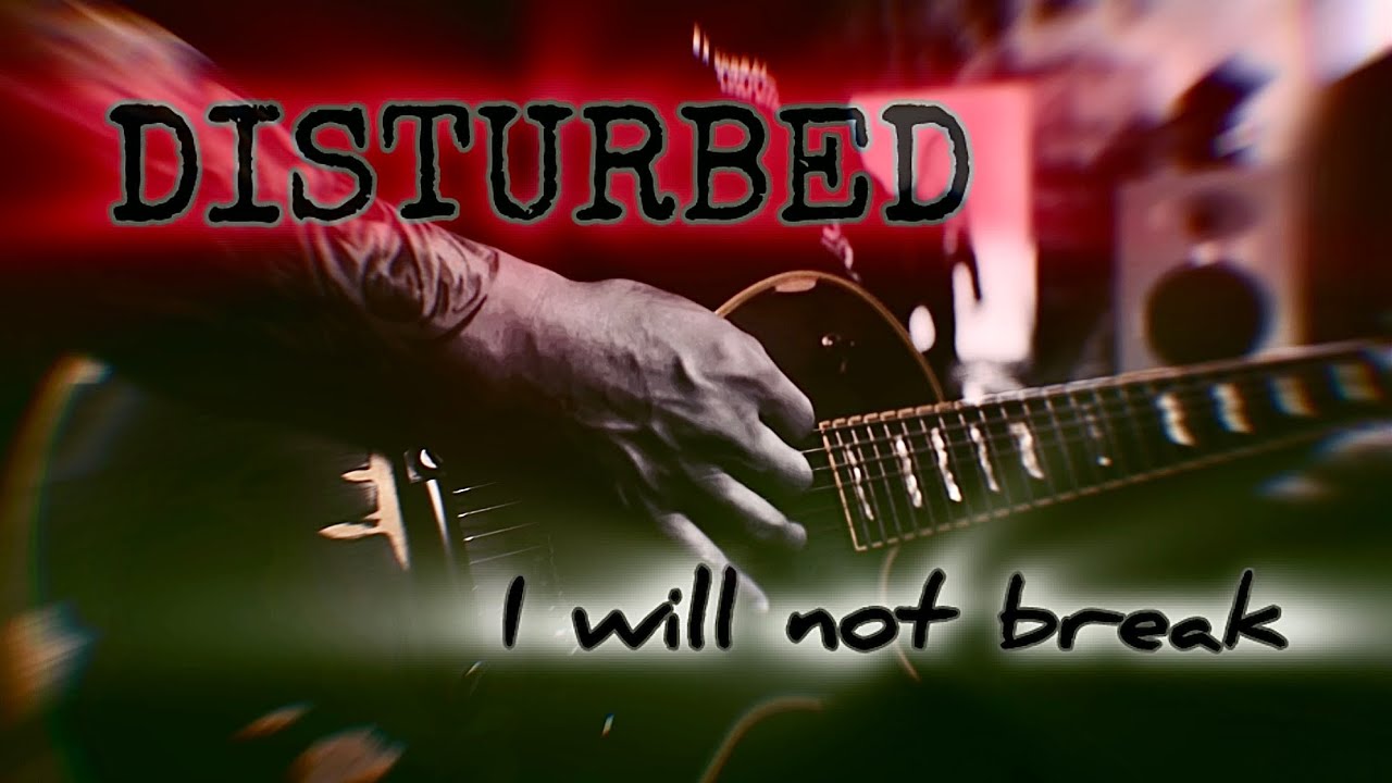 Disturbed | I Will Not Break | Guitar cover - YouTube