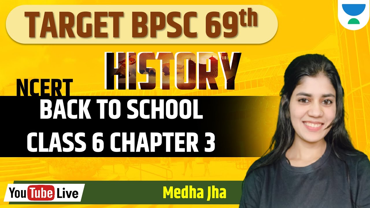 TARGET BPSC 69th | HISTORY | BACK TO SCHOOL | NCERT | CLASS-6 CHAPTER-3 | MEDHA JHA | - YouTube