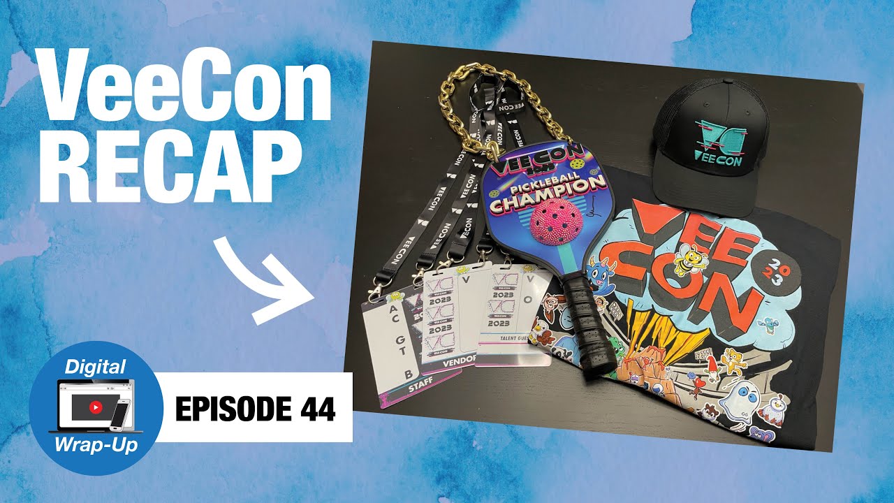 VeeCon Recap - Digital Wrap-Up Ep. 44 - YouTube