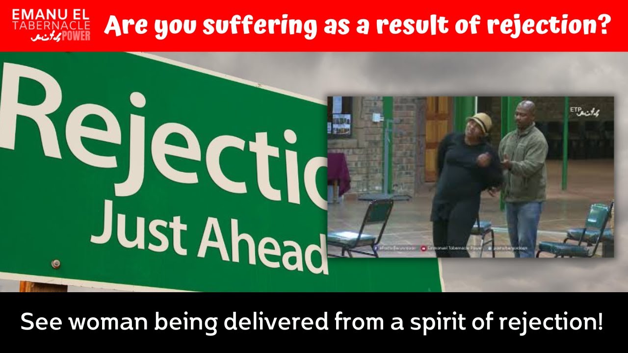 SUFFERING REJECTION? Seea woman delivered from a spirit of rejection ...