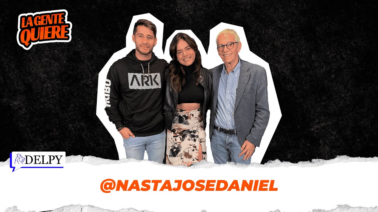 ️ LA GENTE QUIERE | JOSÉ DANIEL NASTA 🙌 - YouTube