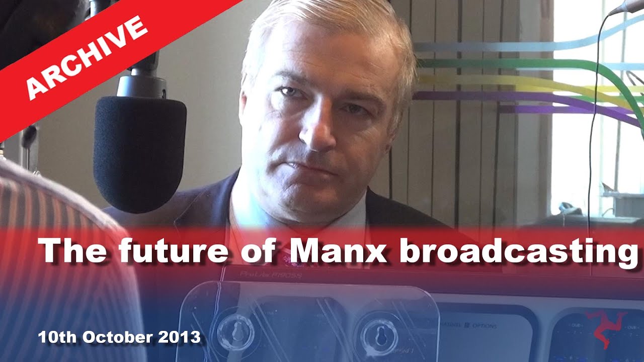 IoM TV archive: The future of Manx broadcasting: 10.10.2013 - YouTube