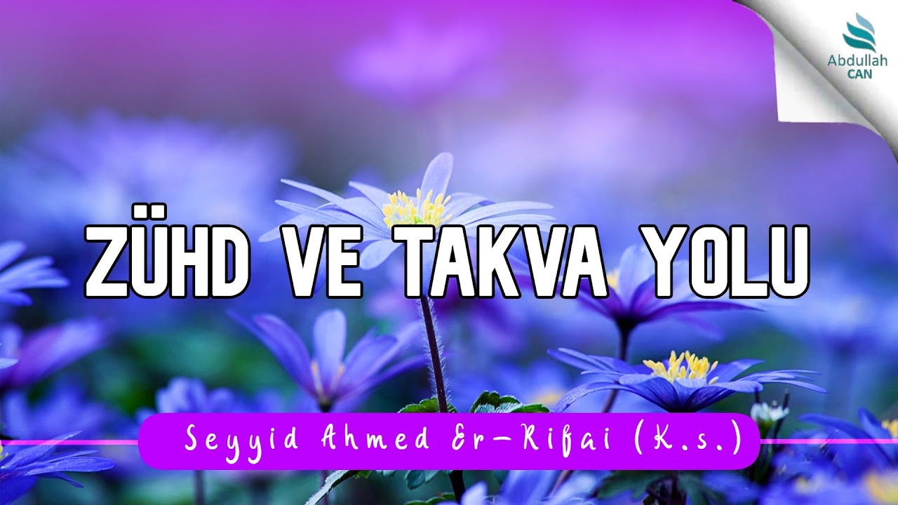 2. Zühd ve Takva Yolu (Aşıkların Baharı - El-Burhanü'l-Müeyyed ...