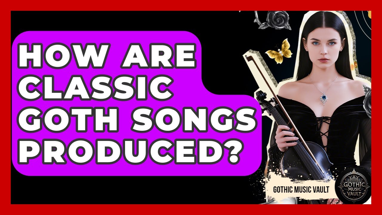 How Are Classic Goth Songs Produced? - Goth Music Vault - YouTube