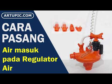 Cara Pasang Air Masuk Pada Regulator Air ARTUPIC