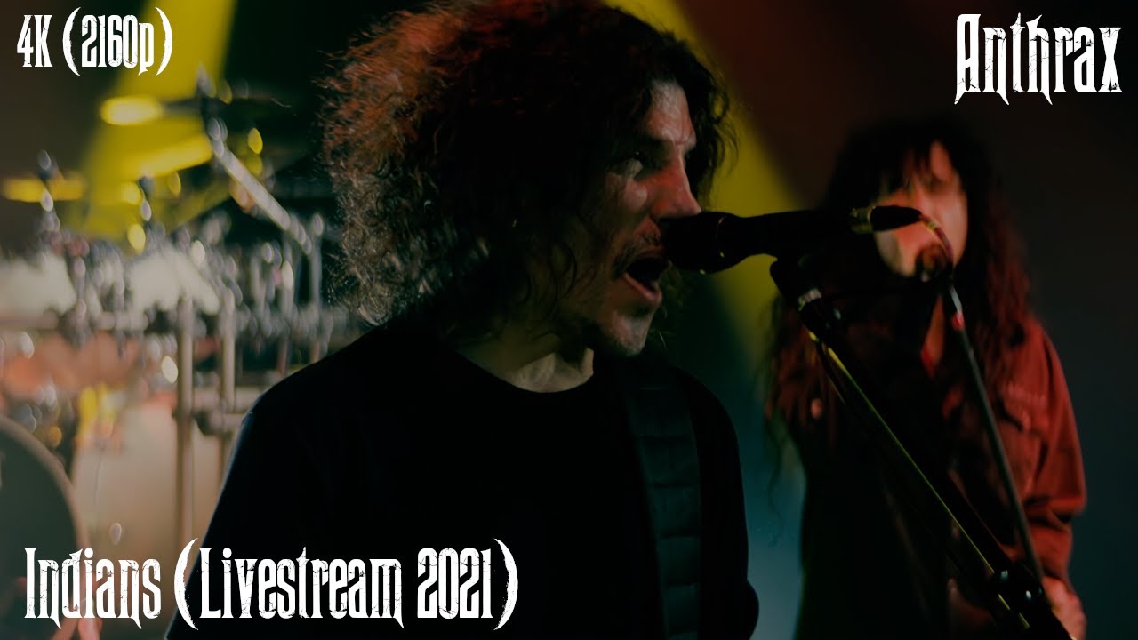Anthrax - Indians (Livestream 2021) [4K Remastered] - YouTube