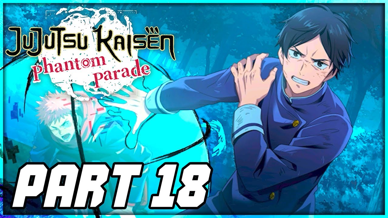 Jujutsu Kaisen Phantom Parade Walkthrough PART 18 - The Afterimage ...
