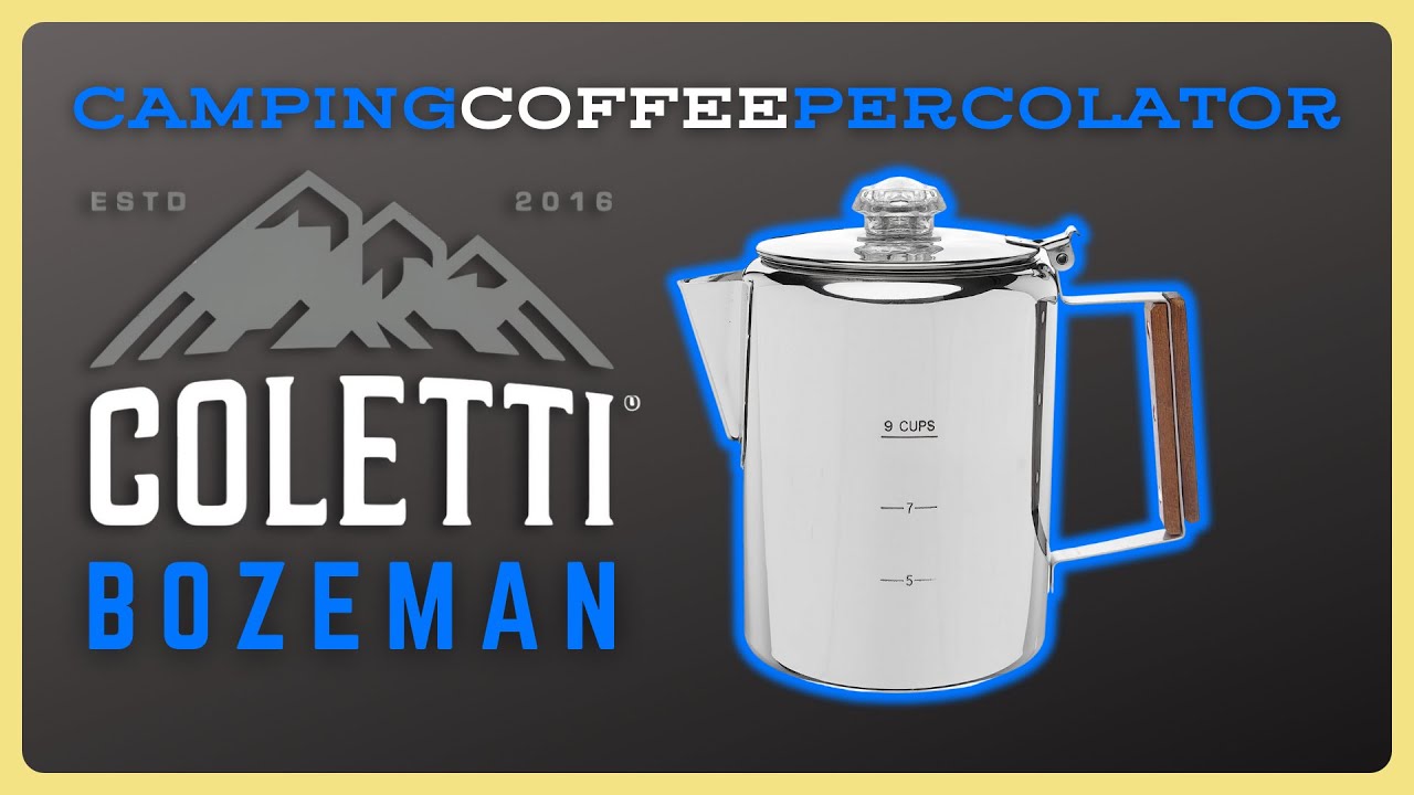 CAMPING COFFEE PERCOLATOR | COLETTI BOZEMAN - YouTube