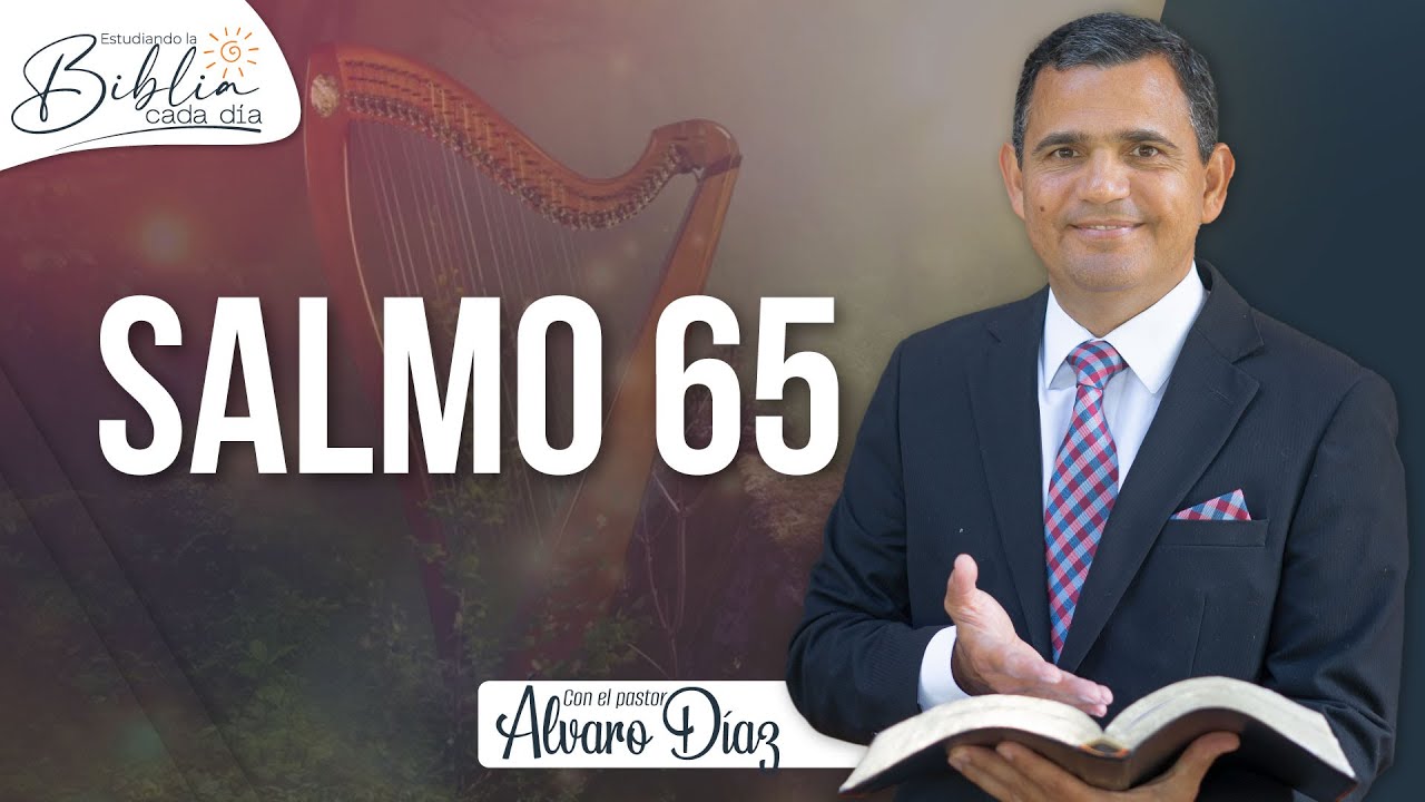 La Generosidad de Dios - Salmo 65 | REAVIVADOS POR SU PALABRA - YouTube
