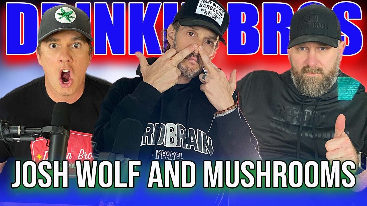 Josh Wolf And Mushrooms - Drinkin' Bros Episode 1132 - YouTube