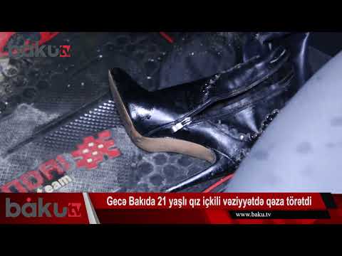 Gecə Bakıda 21 yaşlı qız içkili vəziyyətdə qəza törətdi