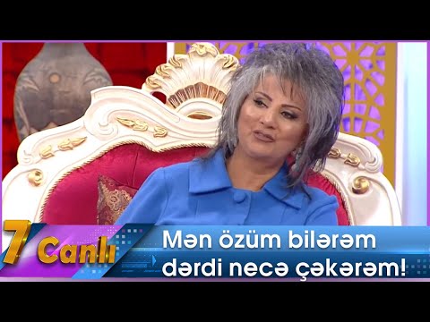 Zöhrə Abdullayeva: Mən özüm bilərəm dərdi necə çəkərəm! (7 Canlı)