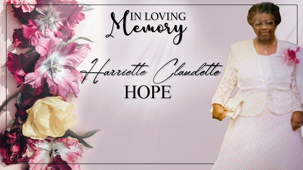 Celebrating the Life of Harriette Claudette Hope - YouTube