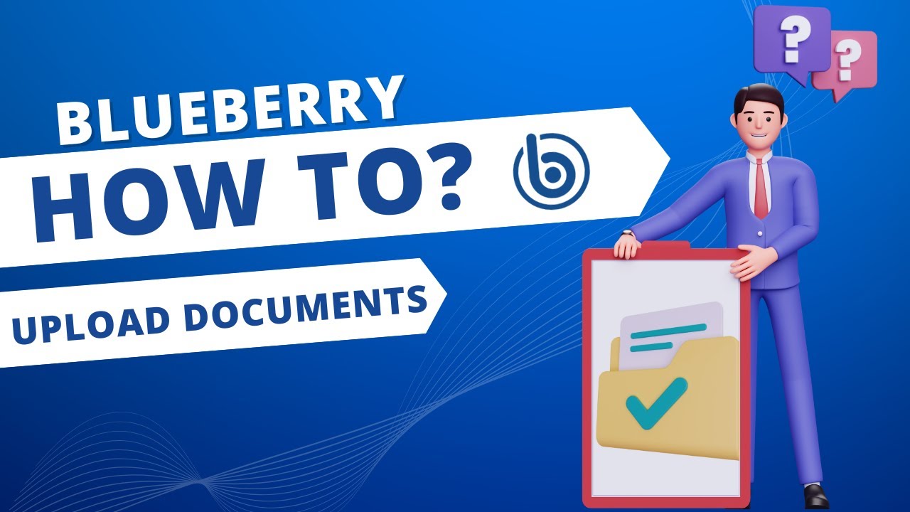 How to upload documents on the Blueberry Application - YouTube