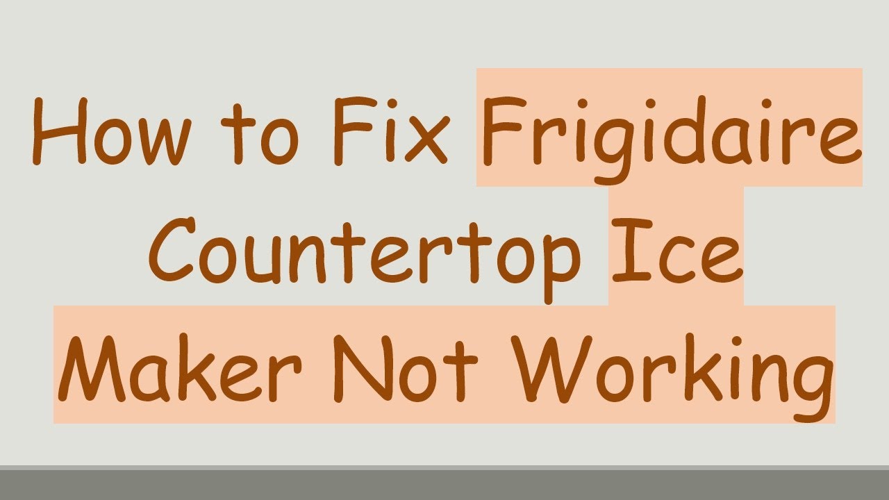 How to Fix Frigidaire Countertop Ice Maker Not Working - YouTube