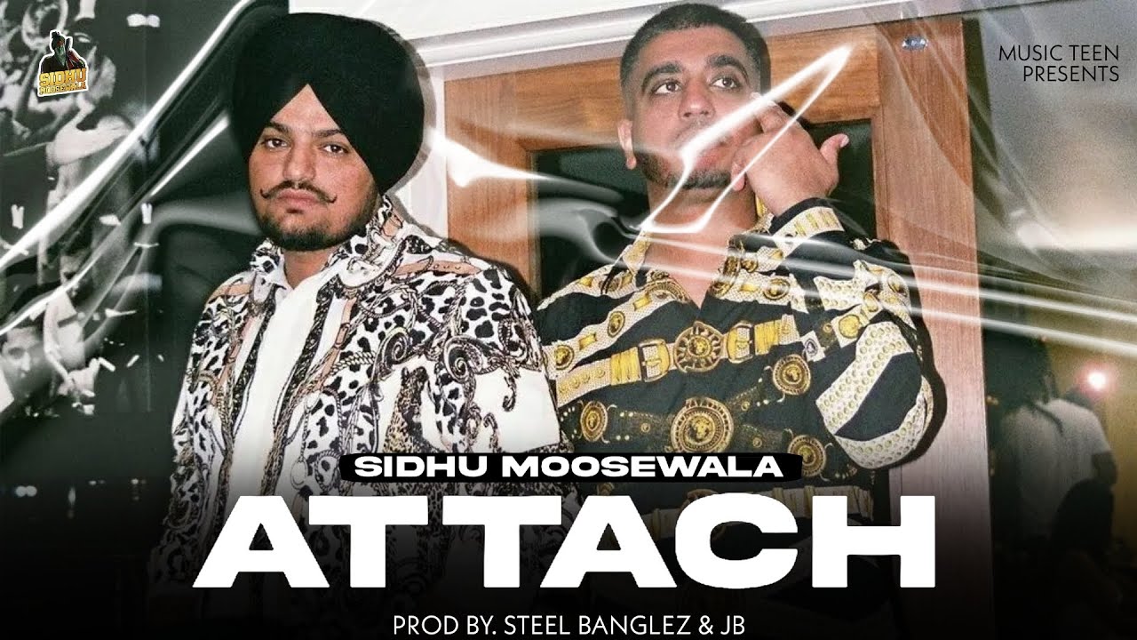 Attach : sidhu moose wala | Prod by. Steel banglez | JB | sidhu moose ...