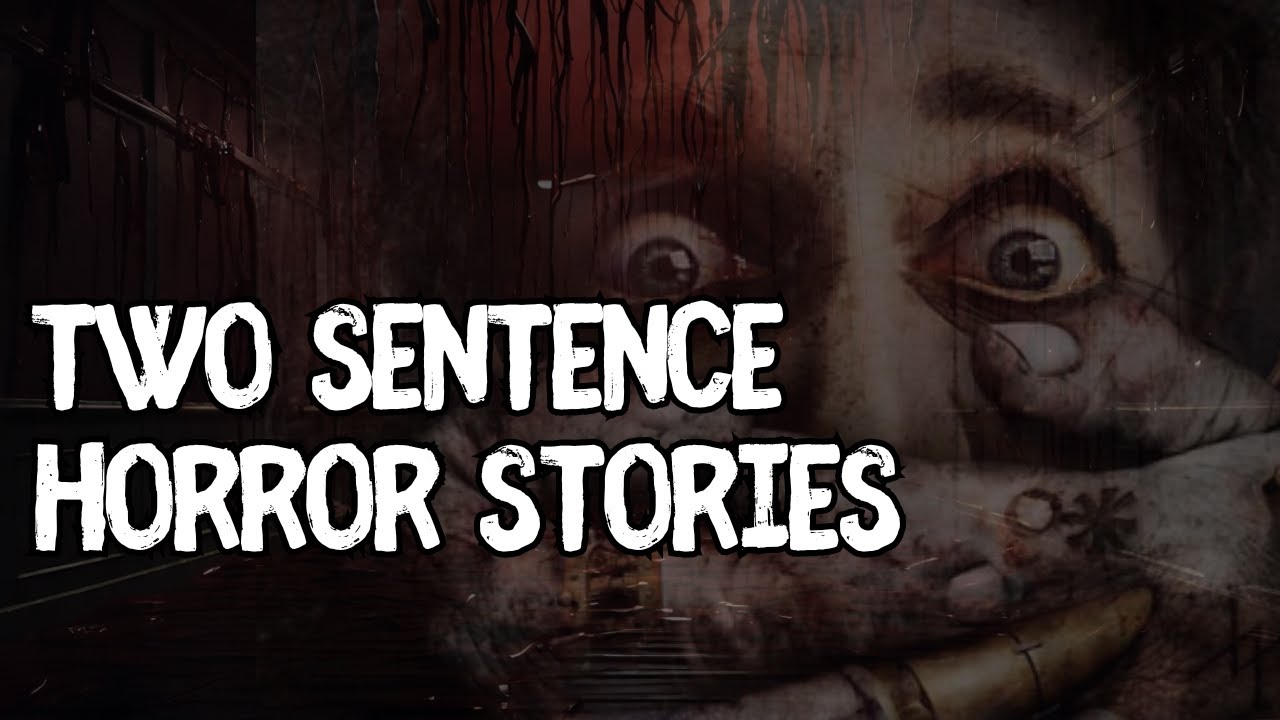 21 Two Sentence Horror Stories - YouTube
