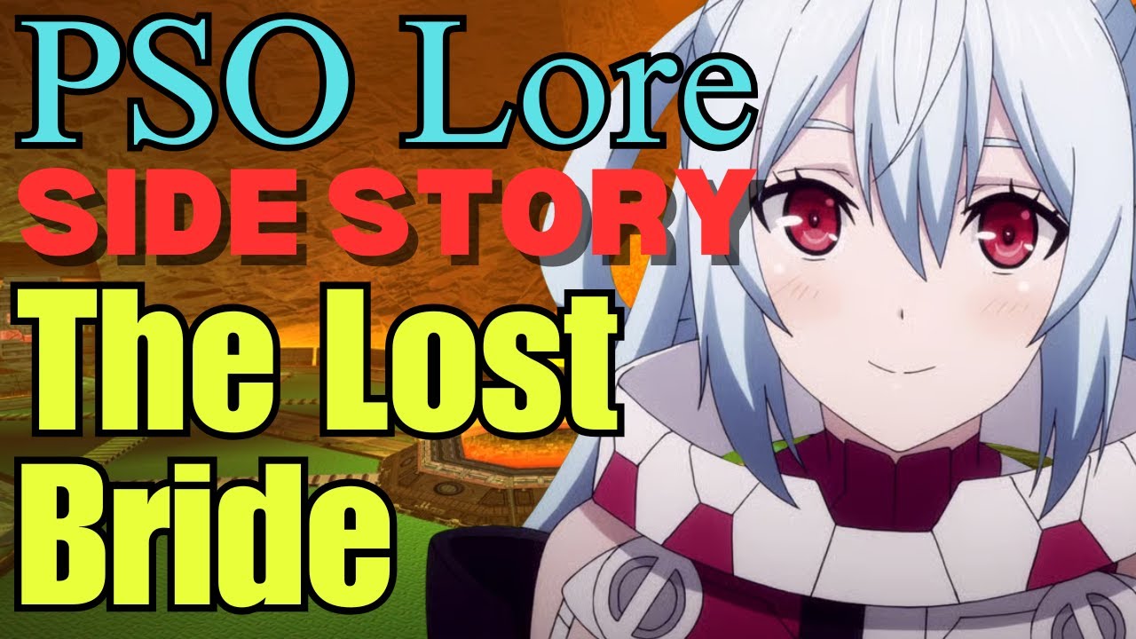 Phantasy Star Online Lore The Lost Bride - YouTube