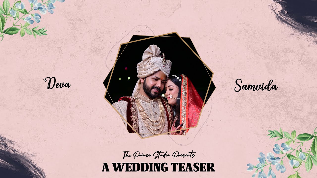 4K WEDDING TEASER [ DEVA & SAMVIDA ] THE PRINCE STUDIO , LUCKNOW - YouTube