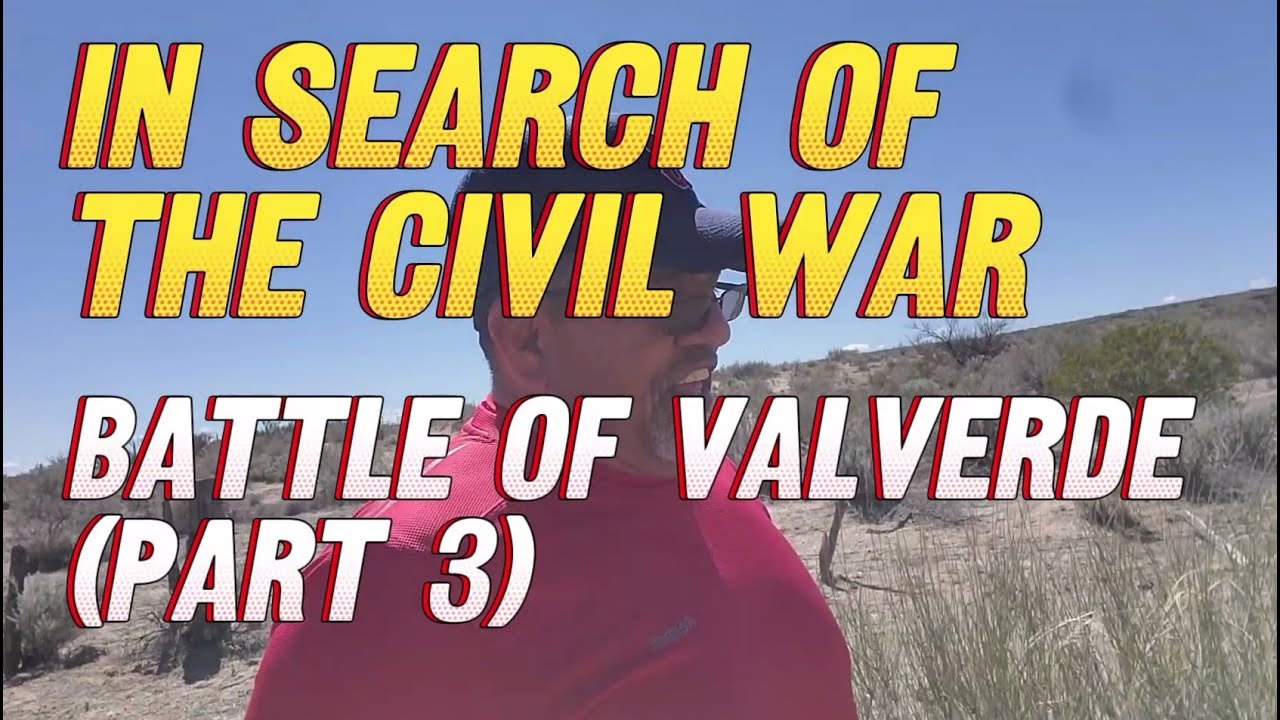 Civil War Part 3 - Battle of Val Verde - YouTube