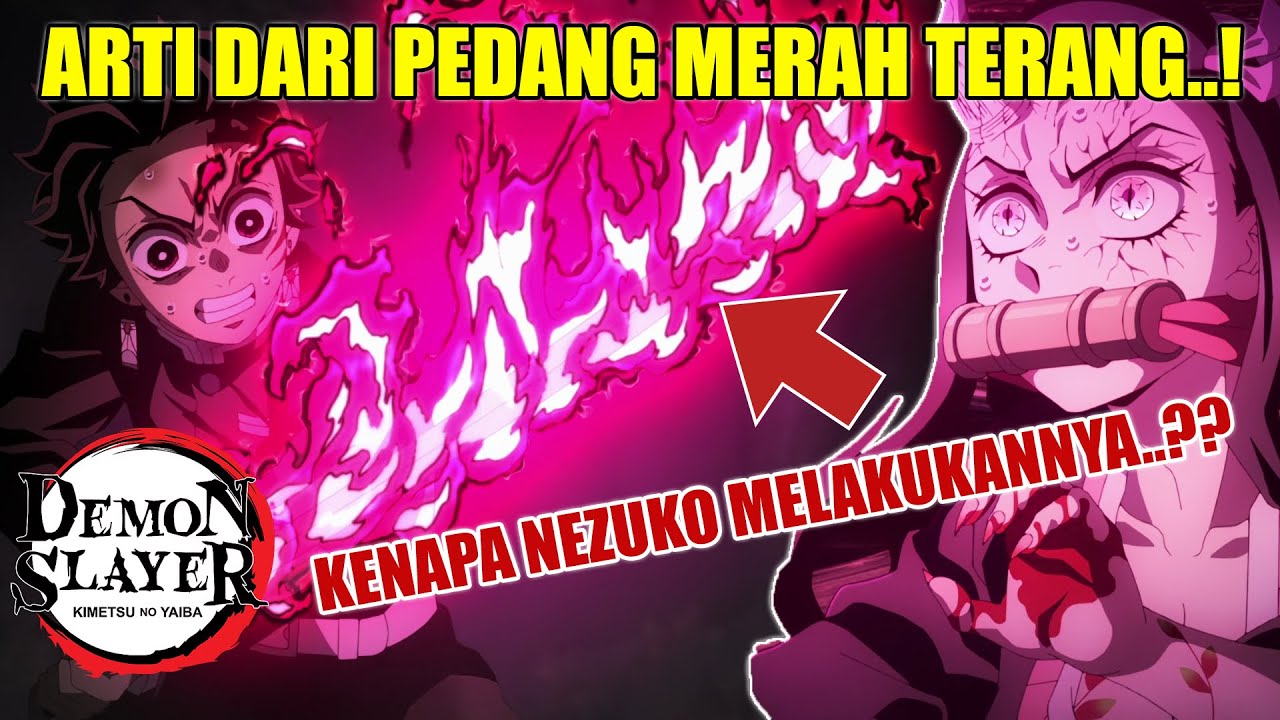 APA ITU PEDANG MERAH MENYALA..?? | Alasan Kenapa Nezuko Mengubah Pedang ...