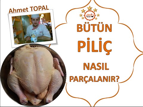 Piliç nasıl parçalanır? Kemiksiz yapılır? Porsiyonlanır? Şef Ahmet TOPAL