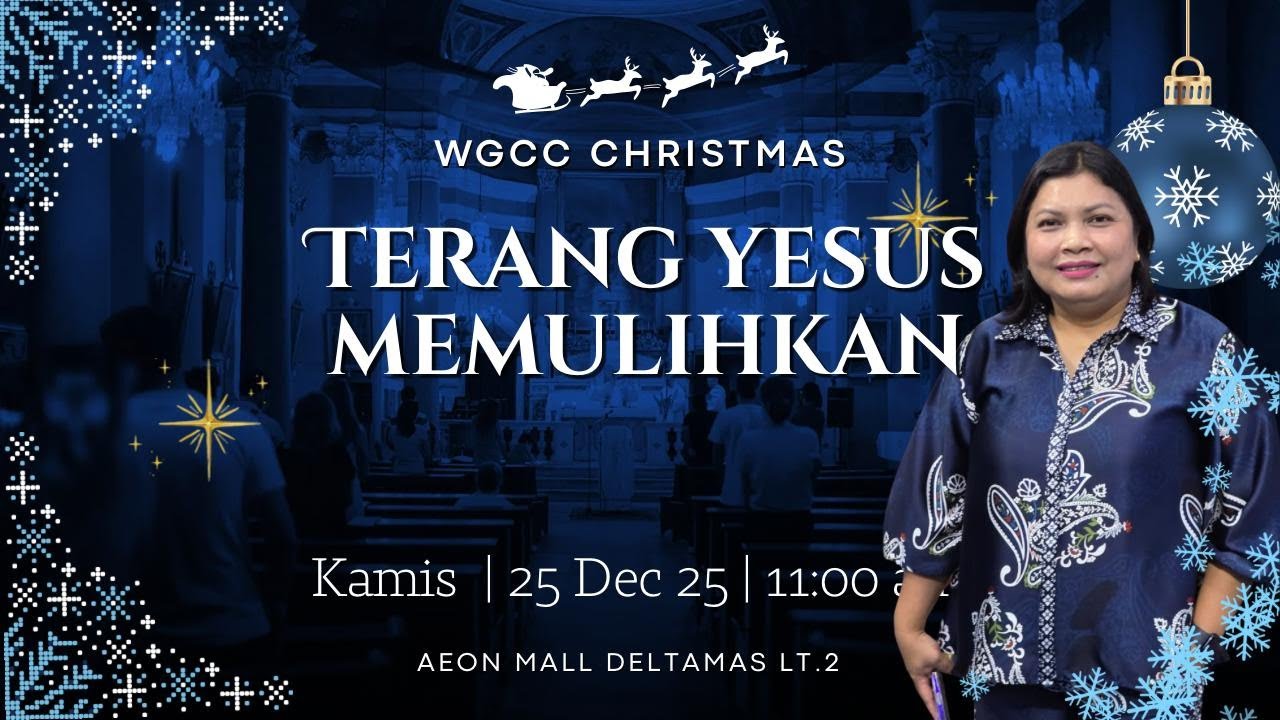 GBIS WGCC AEON DELTAMAS | IBADAH NATAL | 11.00 WIB, 25 DESEMBER 2025 ...