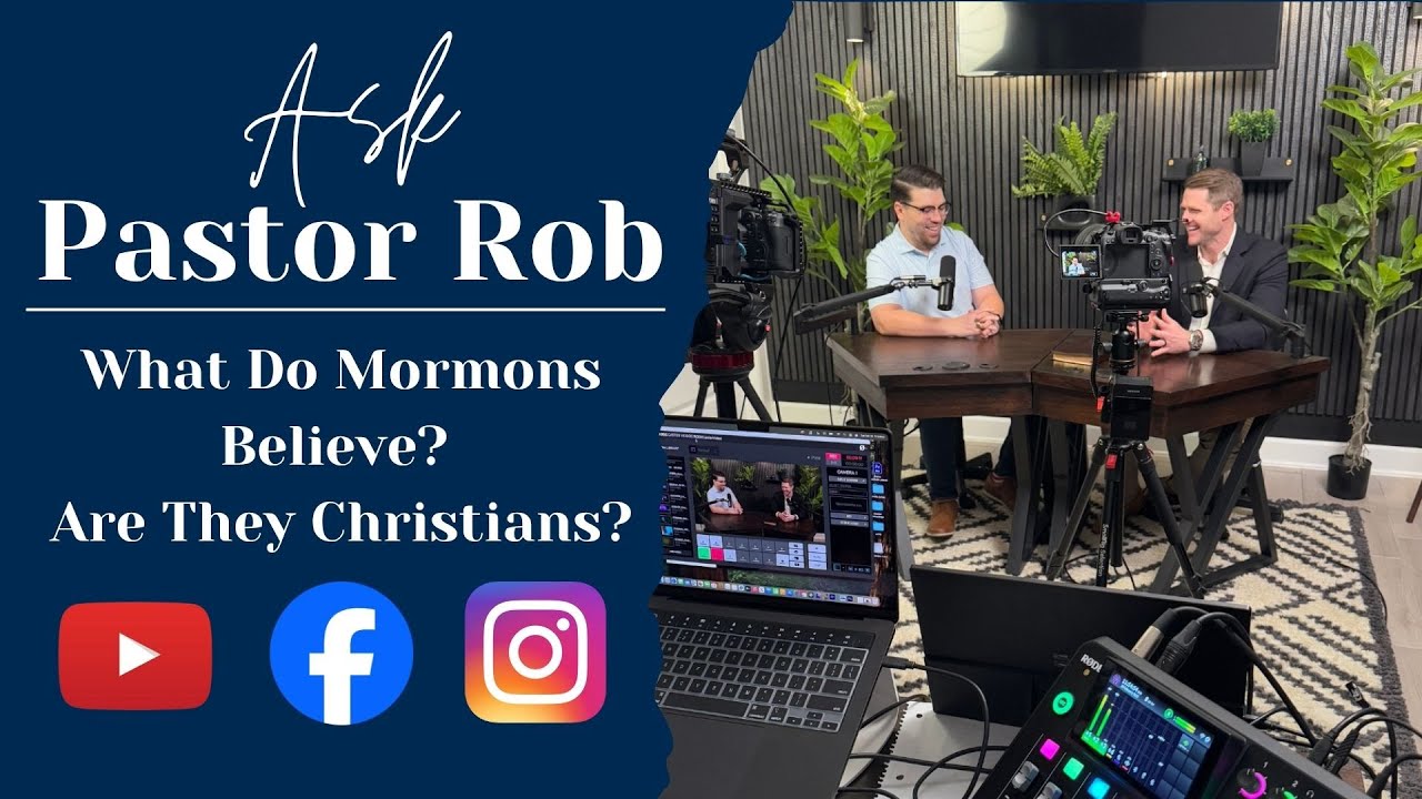 Ask Pastor Rob | Episode 34 | What Do Mormons Believe? Are They ...
