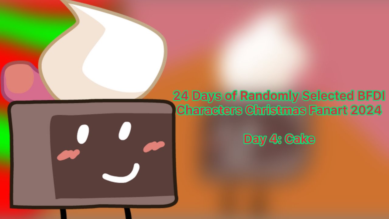 (2024) 24 Days of BFDI Characters Christmas Fanart (Day 4: Cake) - YouTube