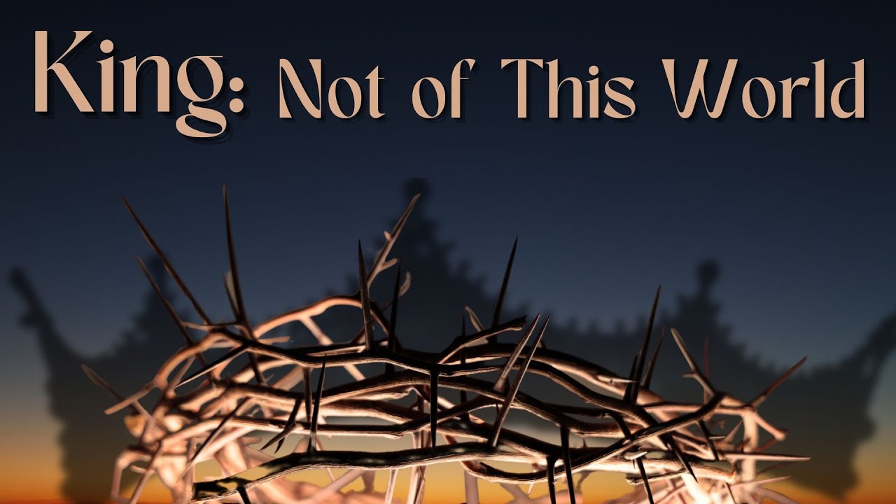 08 18 2024 King Not of This World - YouTube
