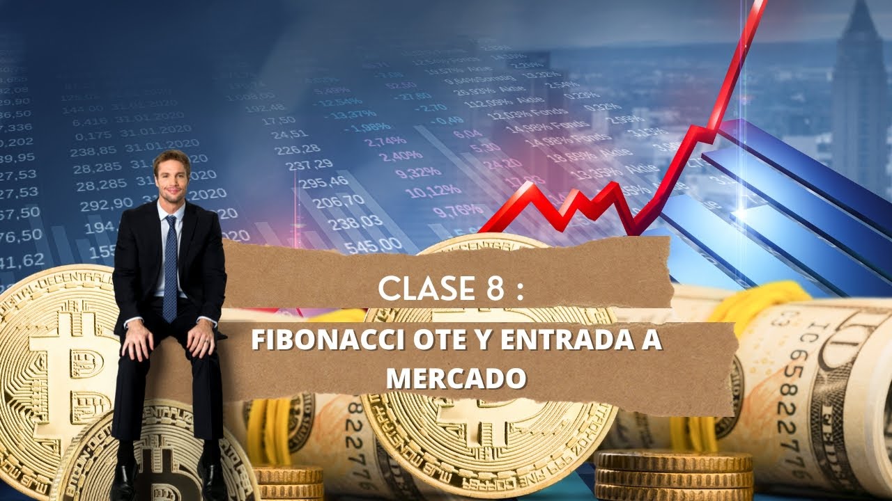 CLASE 8 : Fibonacci OTE y entrada a mercado - YouTube