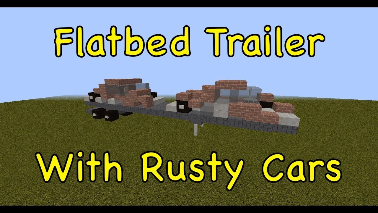 Minecraft: Flatbed Trailer With Rusty Cars [Vehicle Tutorial] - YouTube
