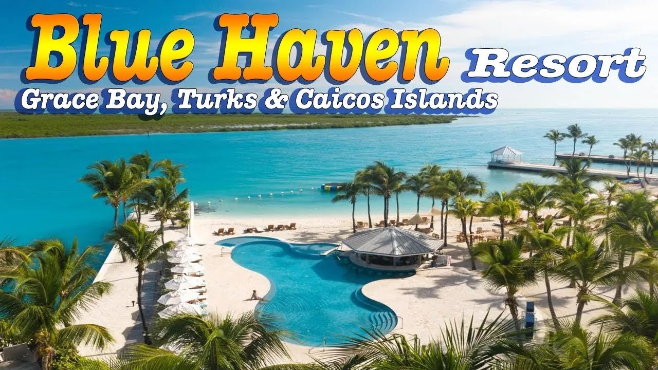 Blue Haven Resort Luxury - Turks & Caicos - YouTube