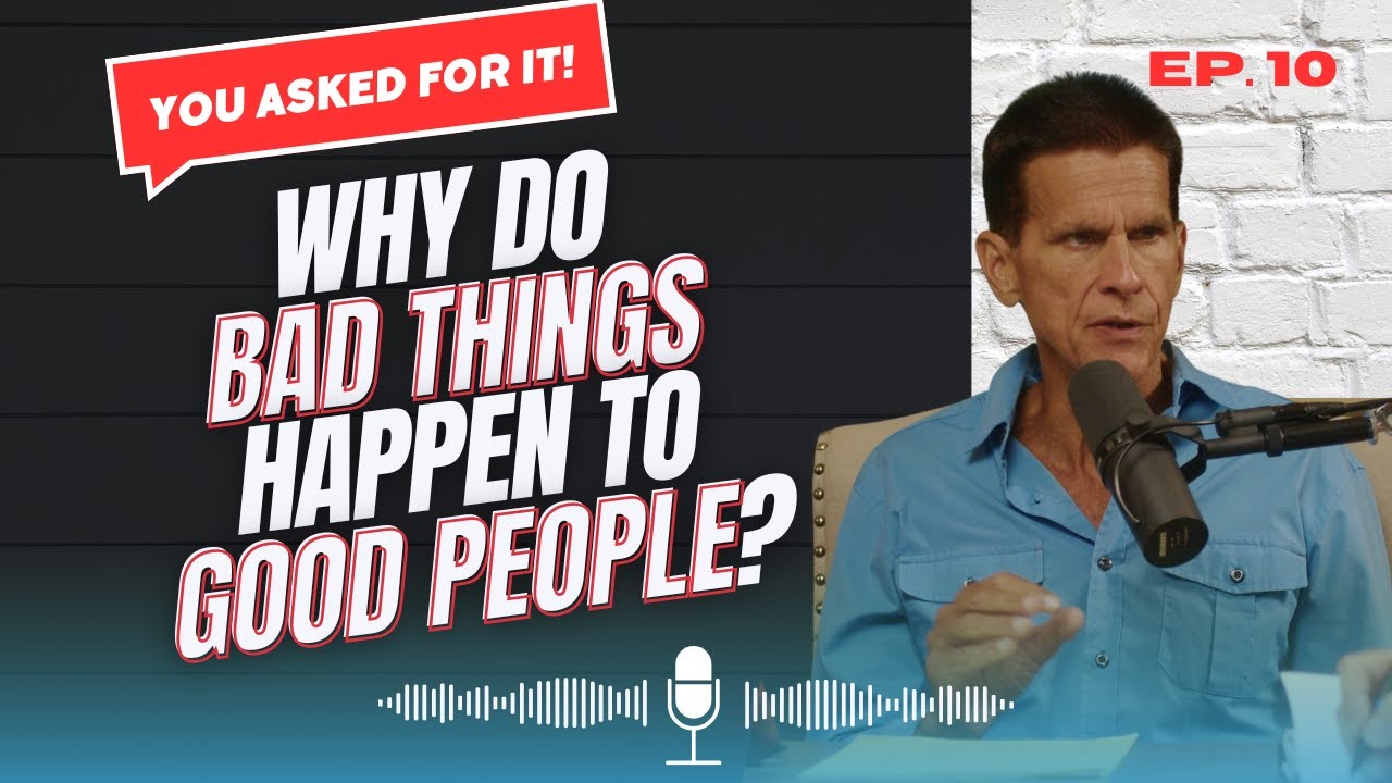 Why do bad things happen to good people? - You Asked For It! Ep. 10 ...