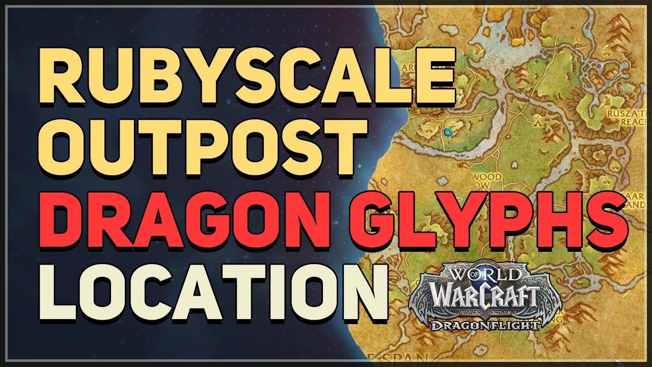 Dragon Glyphs Rubyscale Outpost WoW - YouTube