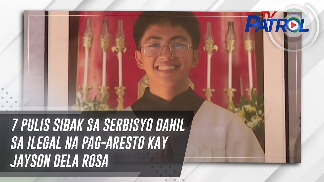 7 pulis sibak sa serbisyo dahil sa ilegal na pag-aresto kay Jayson dela ...