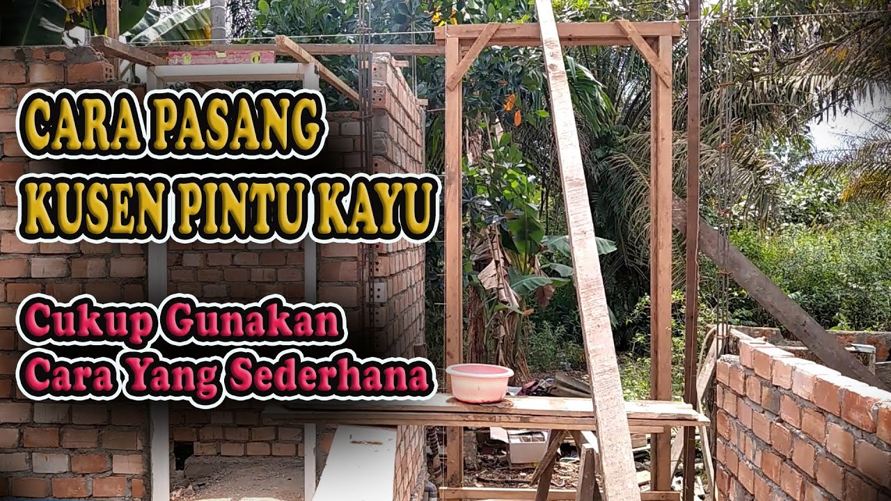 CARA PASANG KUSEN PINTU KAYU DENGAN ANGKUR PAKU, TOTURIAL CARA PASANG ...