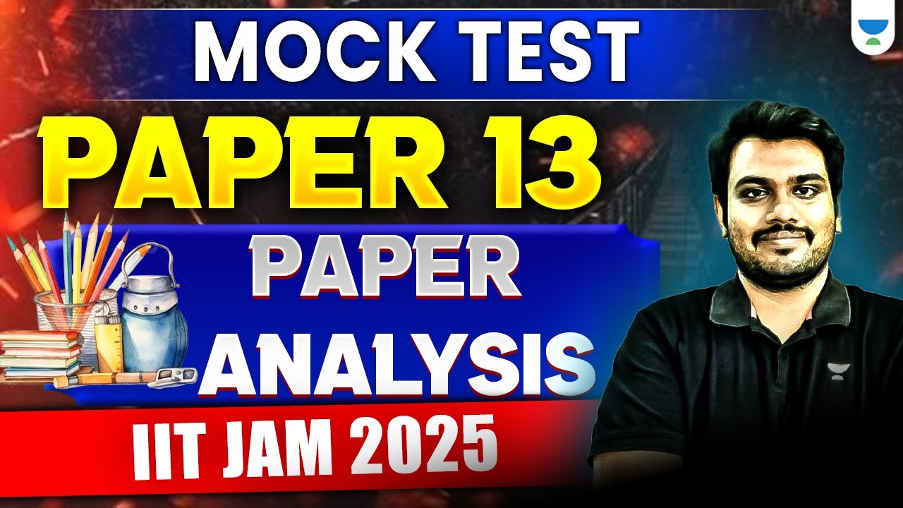 Mock Test Paper 13 - Paper Analysis | IIT JAM 2025 | Unacademy - YouTube