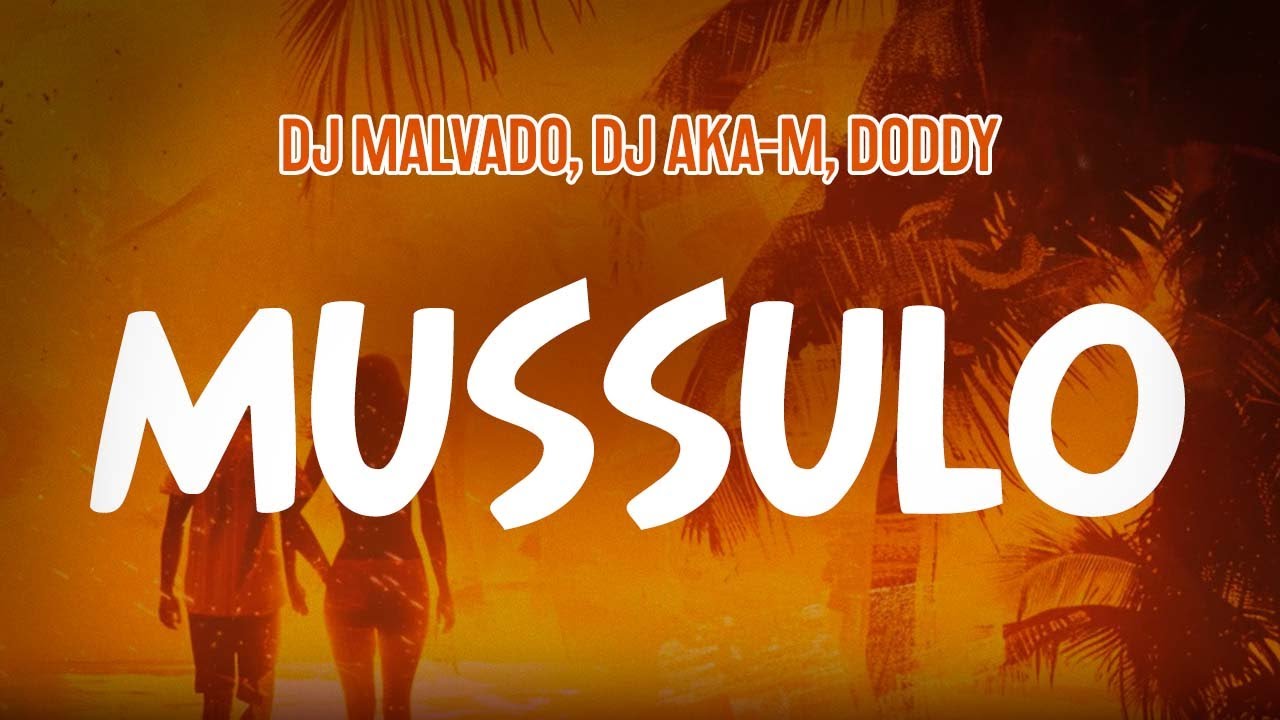 DJ Malvado, DJ Aka-m, DODDY - Mussulo (Lyric Video) - YouTube