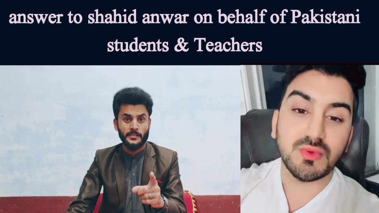 Answer to shahid anwar on behalf of Pakistani Students and Teachers ...