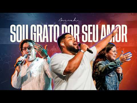 Sou Grato Por Seu Amor | Avivah (Louvores de Adoração)