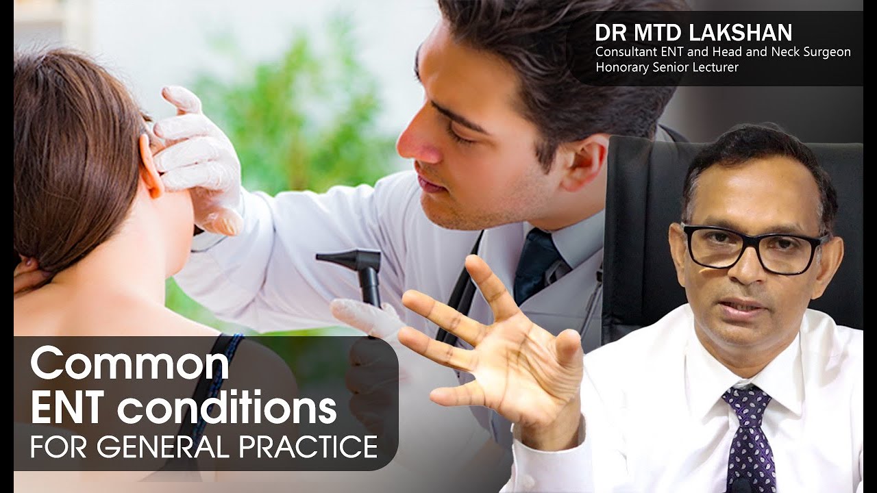 Common ENT Conditions for General Practice | Academic Hour - Session 14 ...