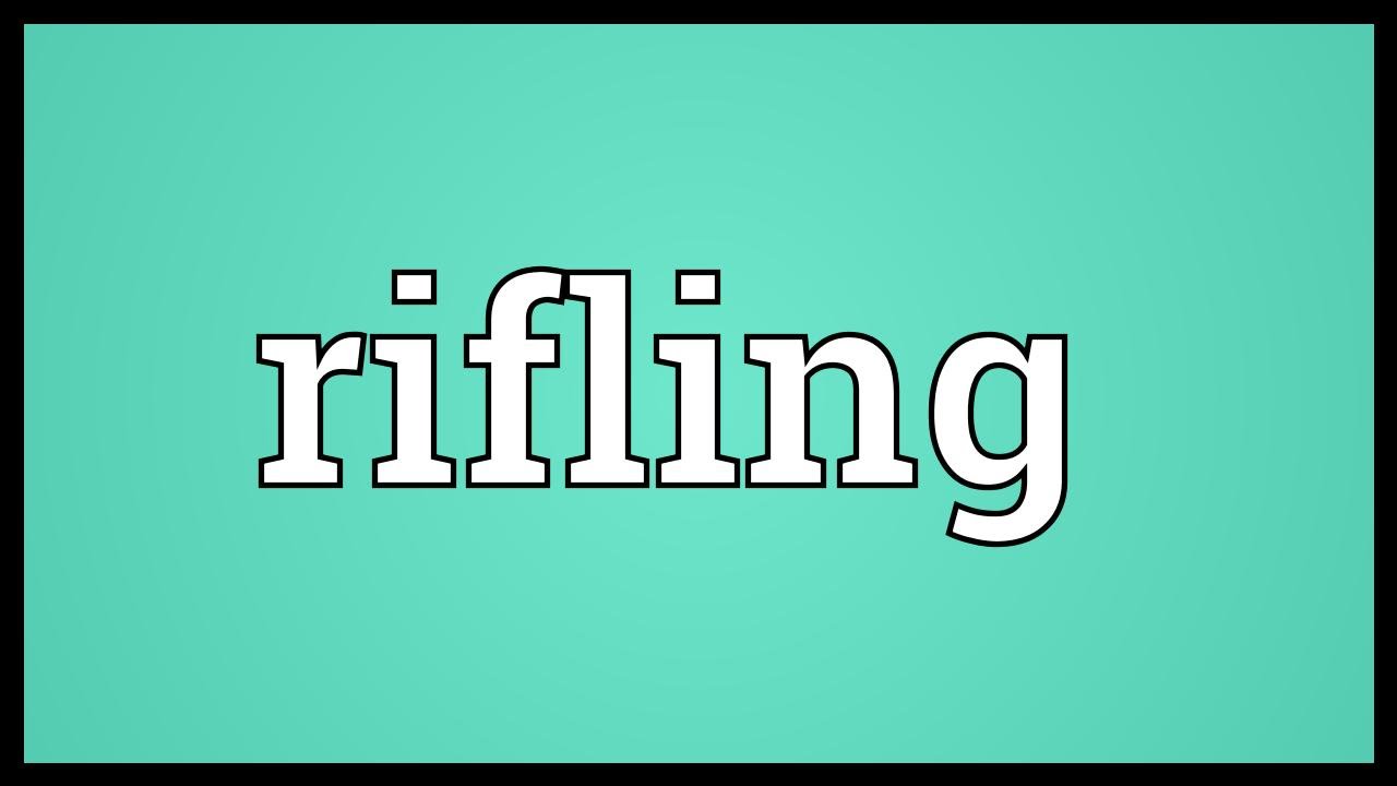 Rifling Meaning - YouTube