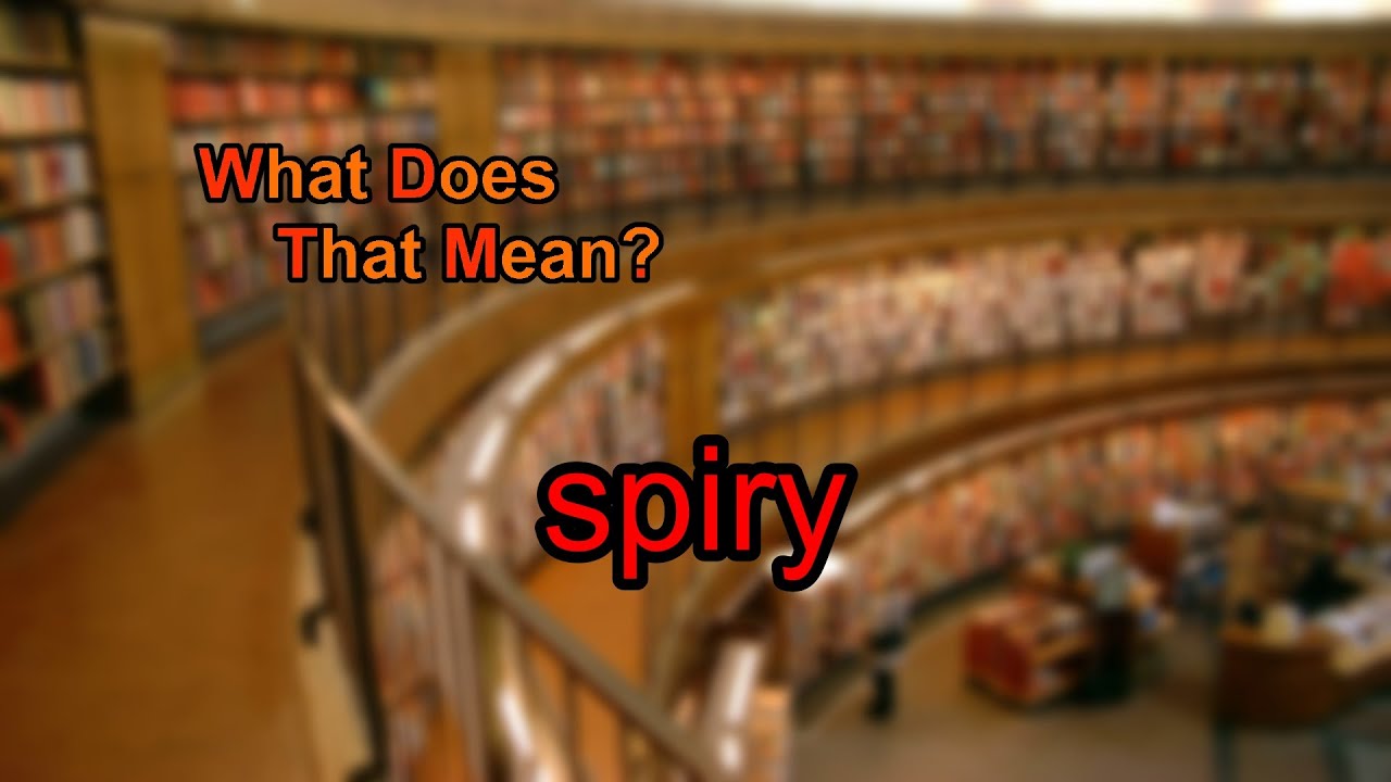 What does spiry mean? - YouTube
