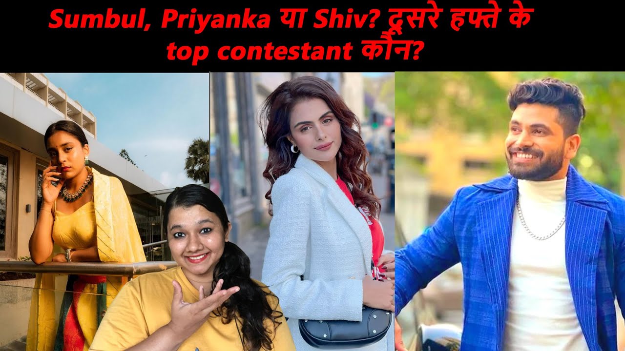 Priyanka, Shiv ya Sumbul? Dusre hafte mein kisne maari baazi? Shocking ...