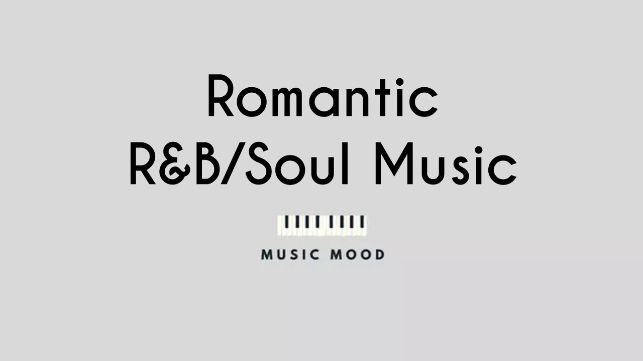 romantic-r-b-soul-music-musicmood-youtube