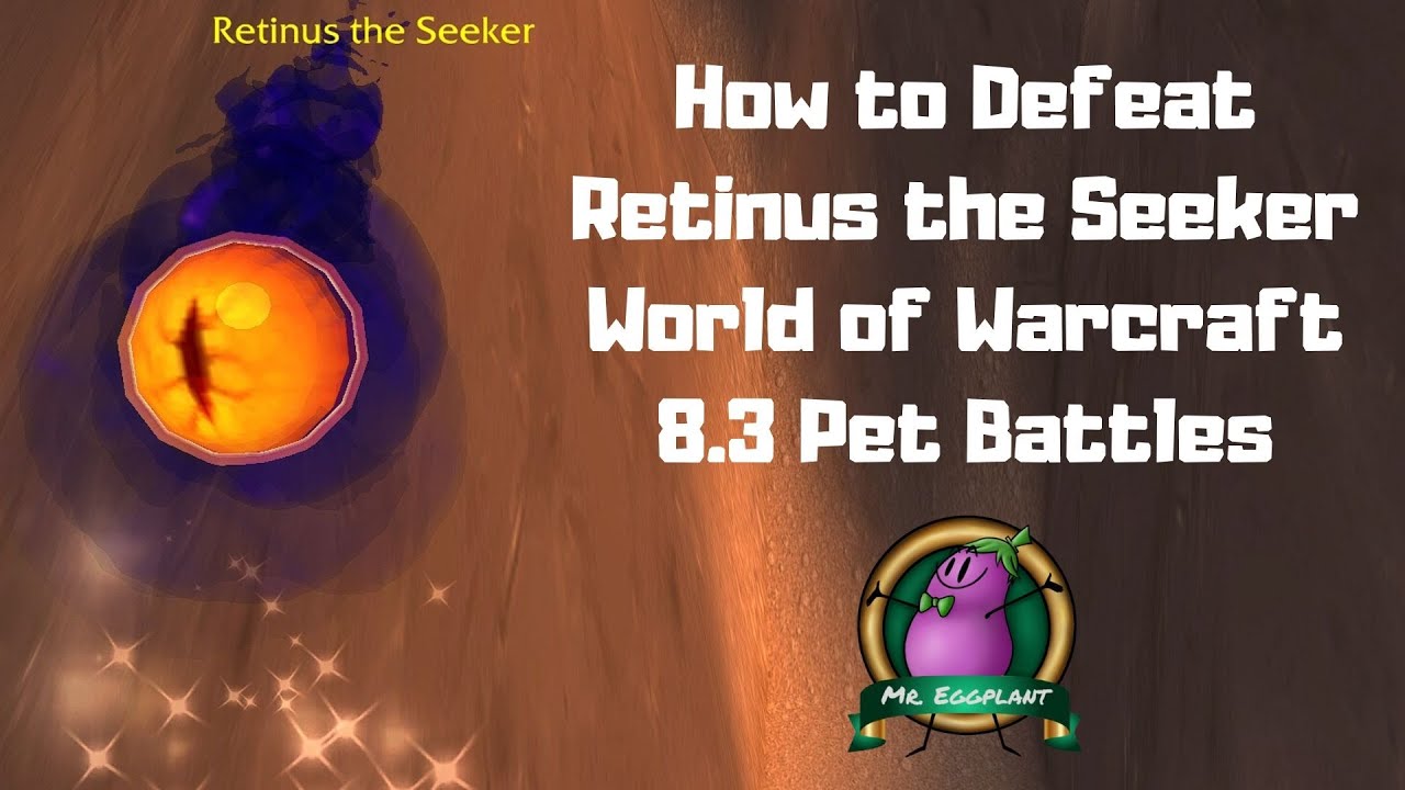 How to Defeat Retinus the Seeker | 8.3 Pet Battles | World of Warcraft ...